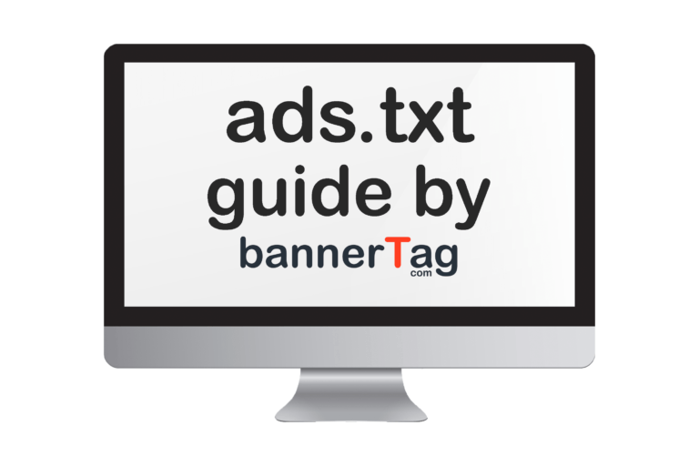 What Is Ads.txt And Why You Need It - bannerTag.com
